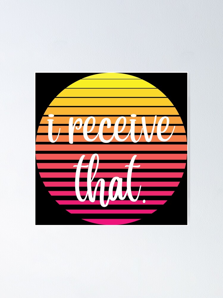 "i receive that | Elyse Myers Quote" Poster for Sale by LilysDesignShop ...