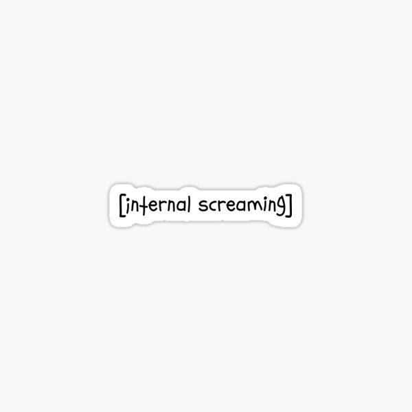 "Internal Screaming Introvert Text Dank Meme" Sticker by alltheprints ...