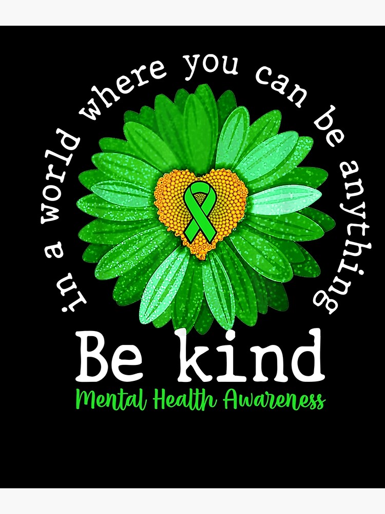 "Green Sunflower Be Kind Tee Mental Health Awareness Support " Poster for Sale by osborange ...