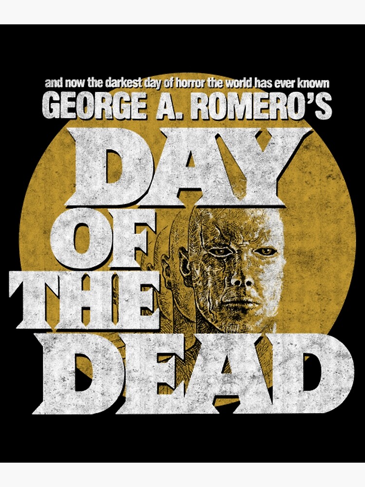 "Day of the dead, george romero, horror, zombie - George Romero" Poster ...