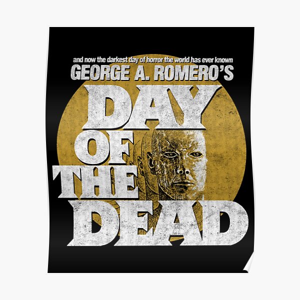 "Day of the dead, george romero, horror, zombie - George Romero" Poster ...