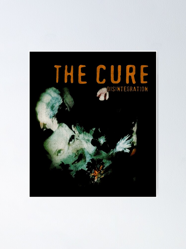 "The Cure Disintegration Robert Smith" Poster for Sale by shopUHSCA ...