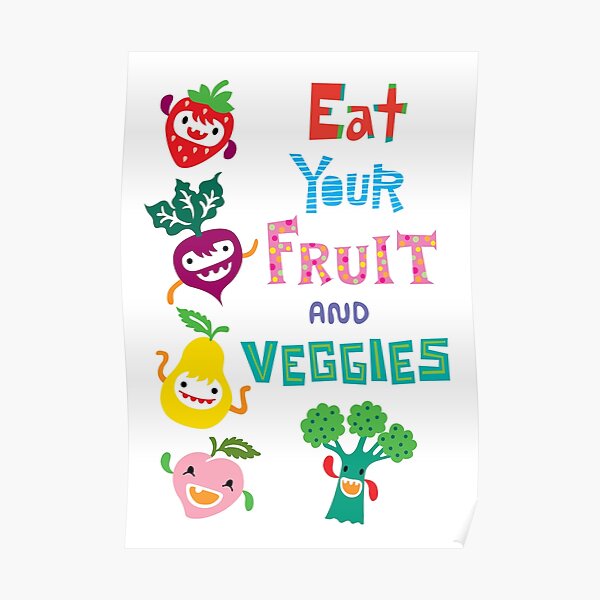 "Eat Your Fruit and Veggies" Poster for Sale by andibird | Redbubble