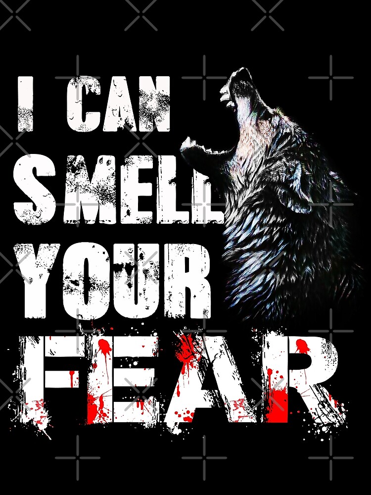 "I can Smell your Fear" by American Artist | Redbubble