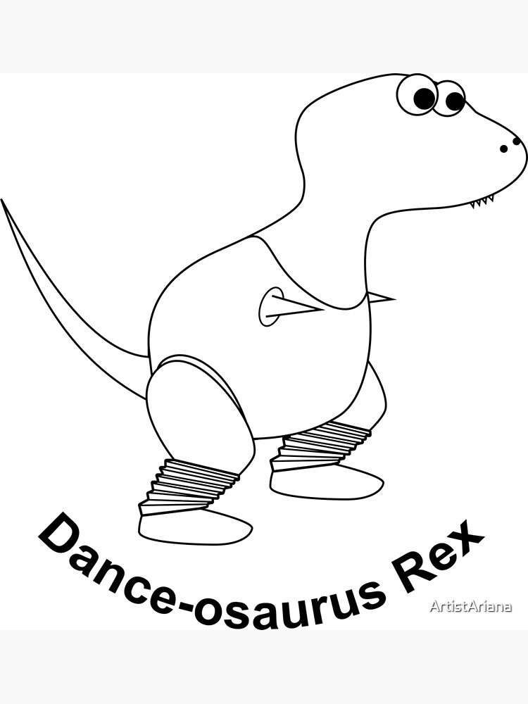 "Dance-osaurus Rex" Poster by ArtistAriana | Redbubble