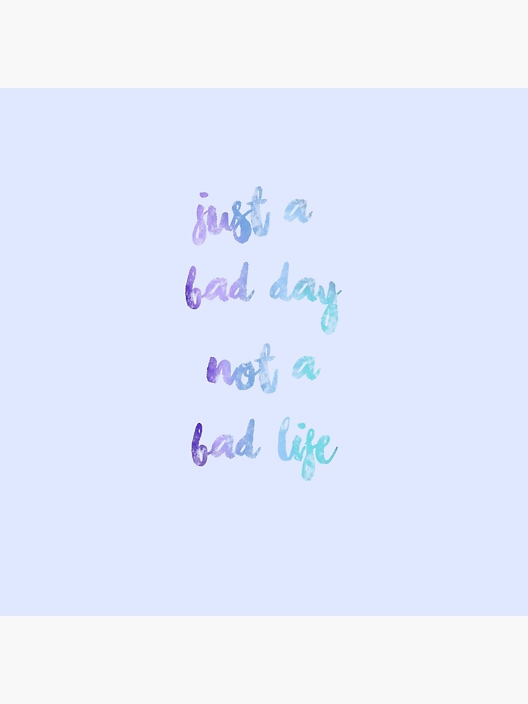 "Just a bad day not a bad life note to self fight the stigma mental ...