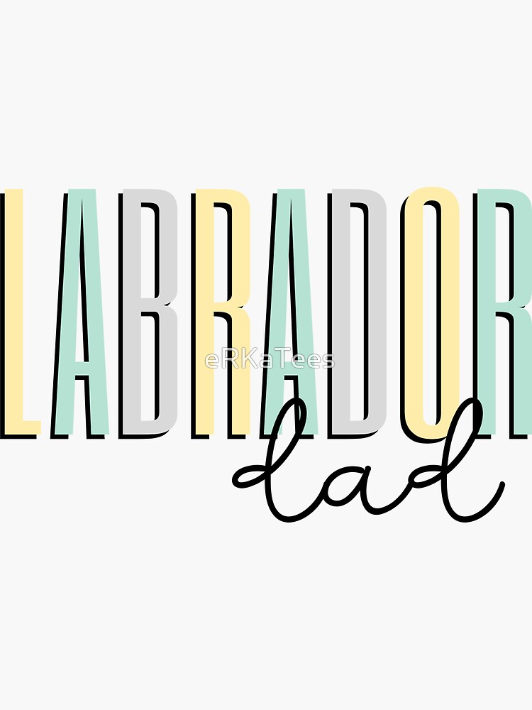 "Labrador retriever dad | Labrador lovers | Lab owner" Sticker for Sale ...