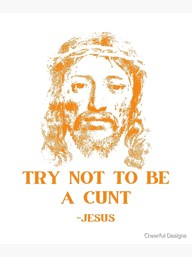 "Jesus, Try not to be, Jesus jokes" Poster for Sale by el-youssefi ...