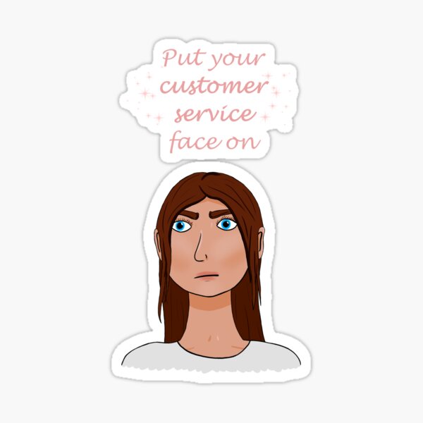 "Customer Service Face" Sticker by disastermuppet | Redbubble