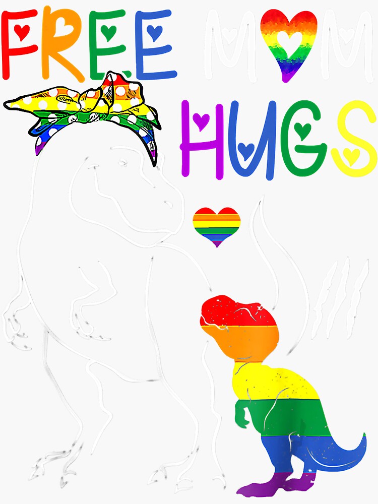 "Gay Pride Free Mom Hugs LGBT Mama Dinosaur Rex" Sticker by ...