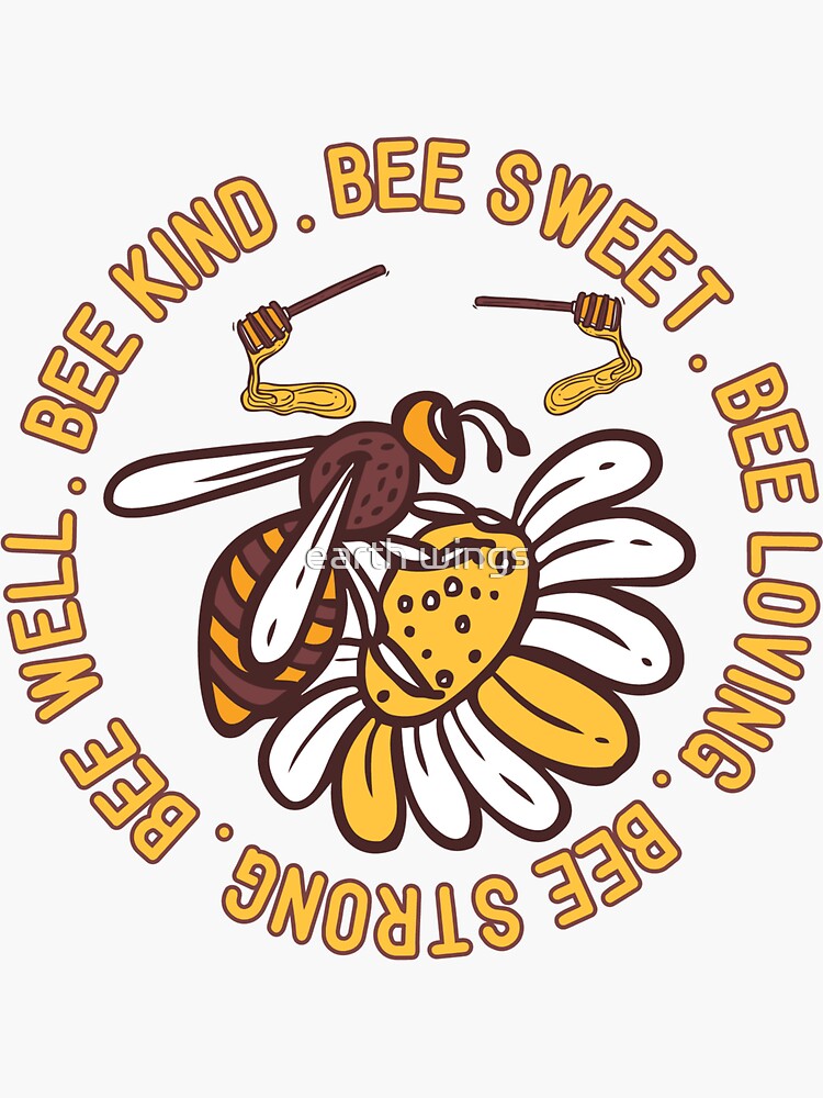"bee well; bee kind, bee sweet, bee loving, bee strong" Sticker by ...