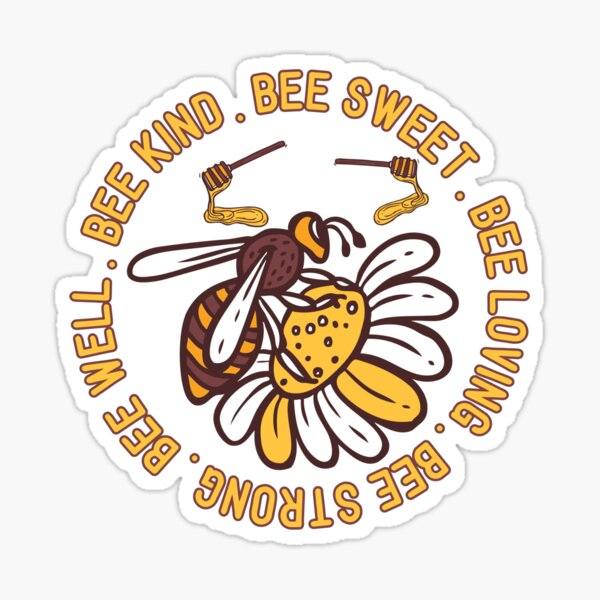 "bee well; bee kind, bee sweet, bee loving, bee strong" Sticker by ...
