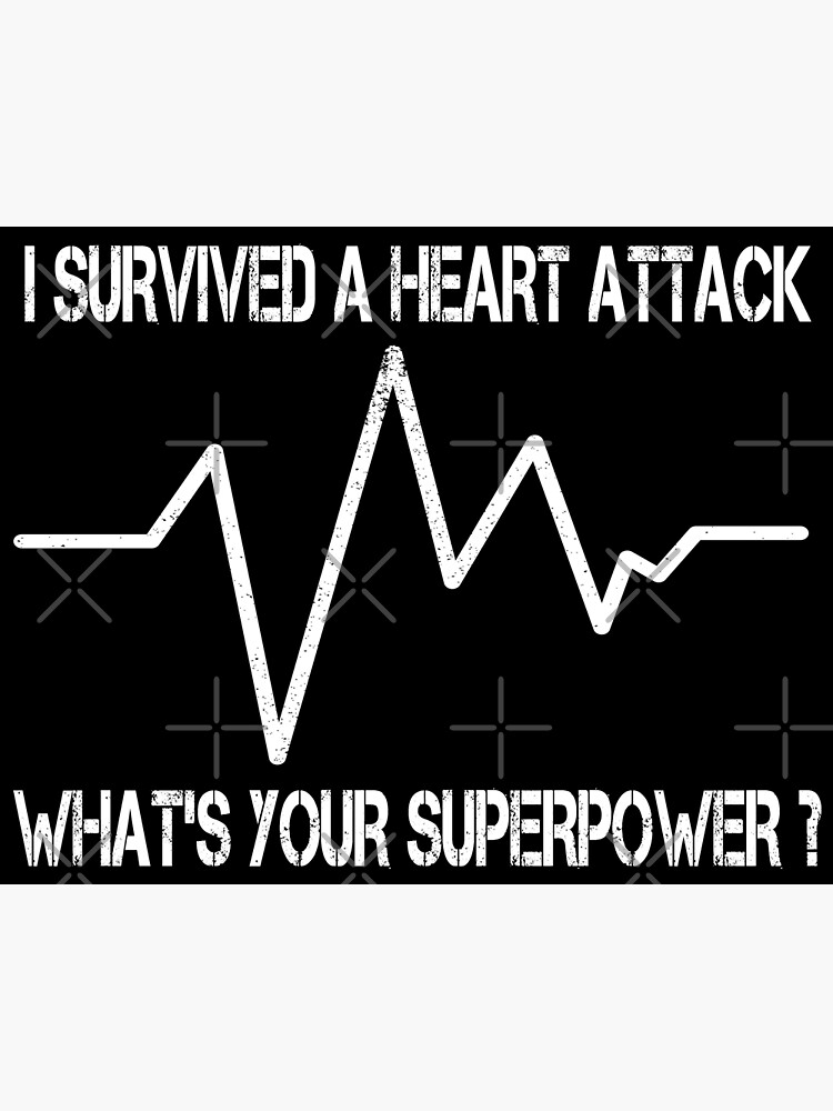 "I Survived A Heart Attack Whats Your Superpower ?" Poster for Sale by ...