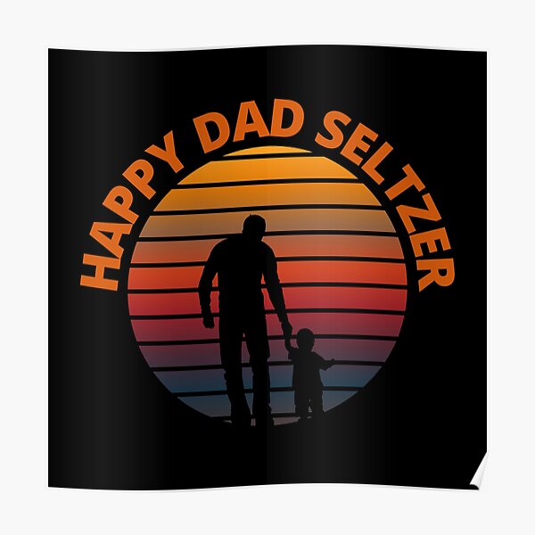 "Happy Dad Seltzer" Poster for Sale by Pixelish | Redbubble