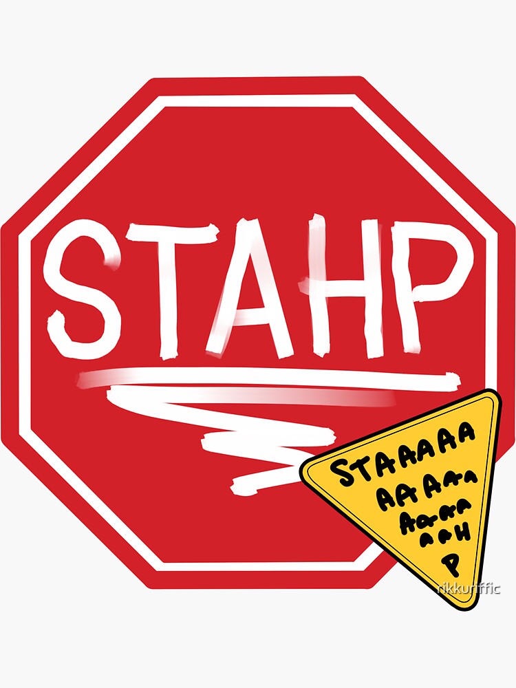 Stahp Sign Memes Stahp : R/meme