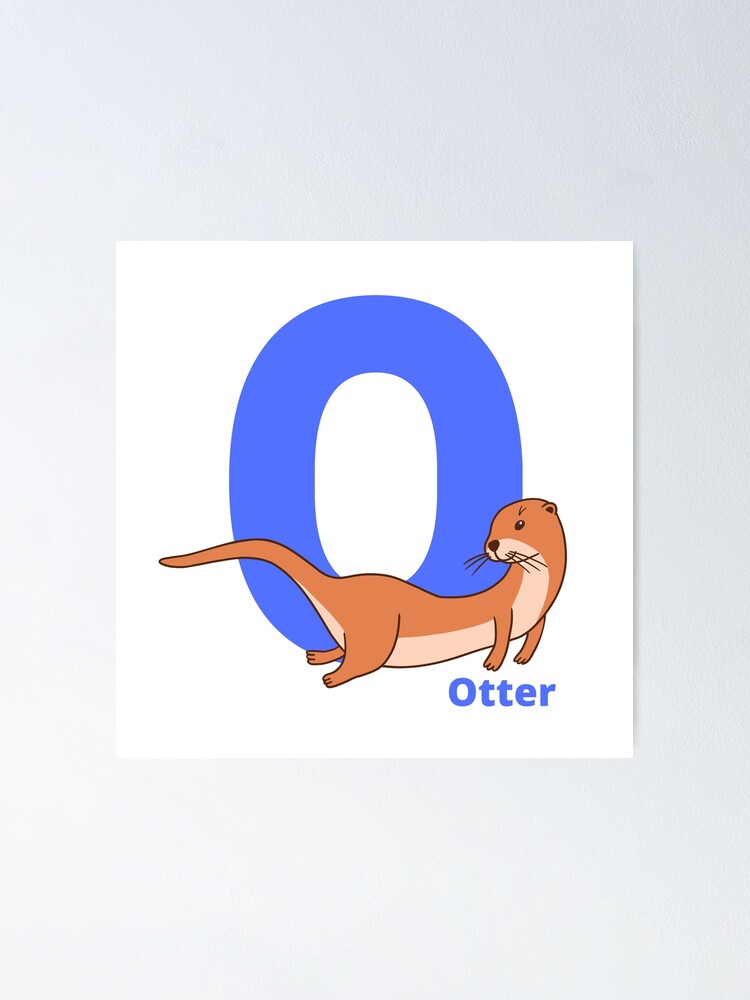 "O for Otter - Alphabet and Animals" Poster for Sale by CherieTree ...