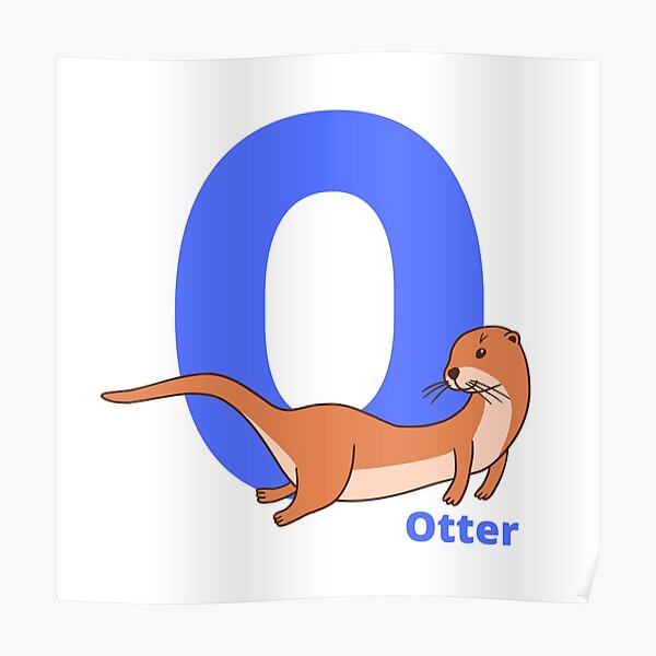 "O for Otter - Alphabet and Animals" Poster for Sale by CherieTree ...