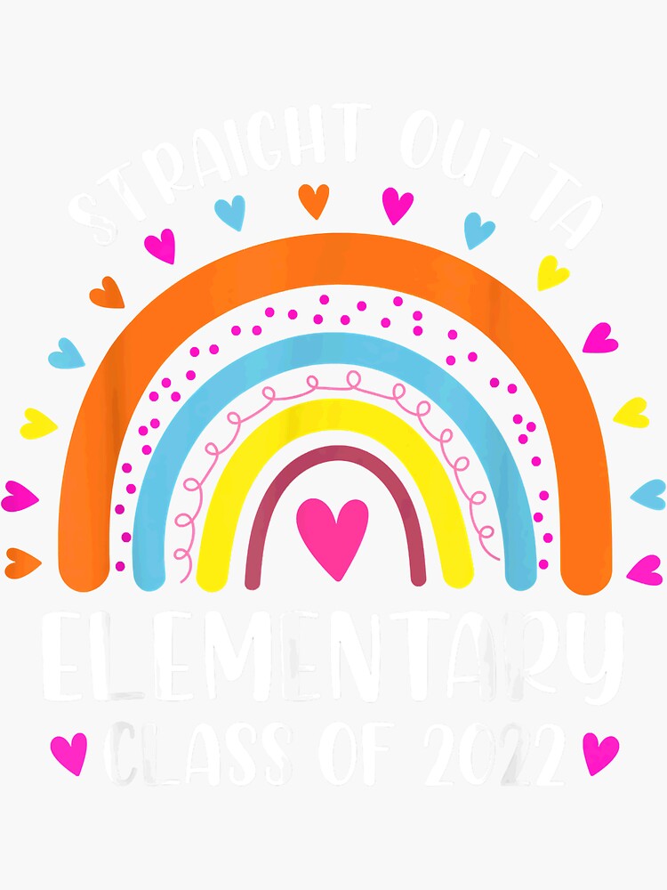 "Rainbow Straight Outta Elementary Class Of 2022 Last Day" Sticker by ...
