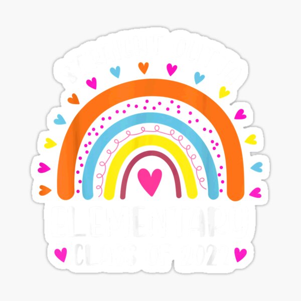 "Rainbow Straight Outta Elementary Class Of 2022 Last Day" Sticker by ...