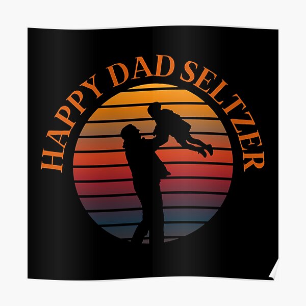 "Happy Dad Seltzer" Poster for Sale by Pixelish | Redbubble