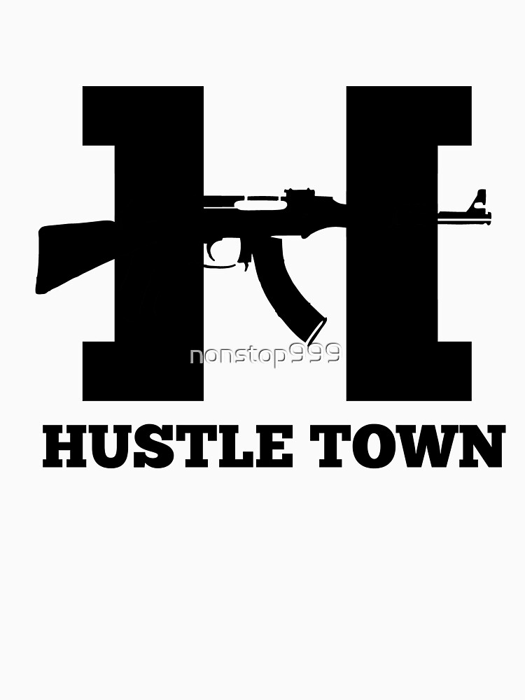 "Hustle Town" T-shirt for Sale by nonstop999 | Redbubble | hustle town ...