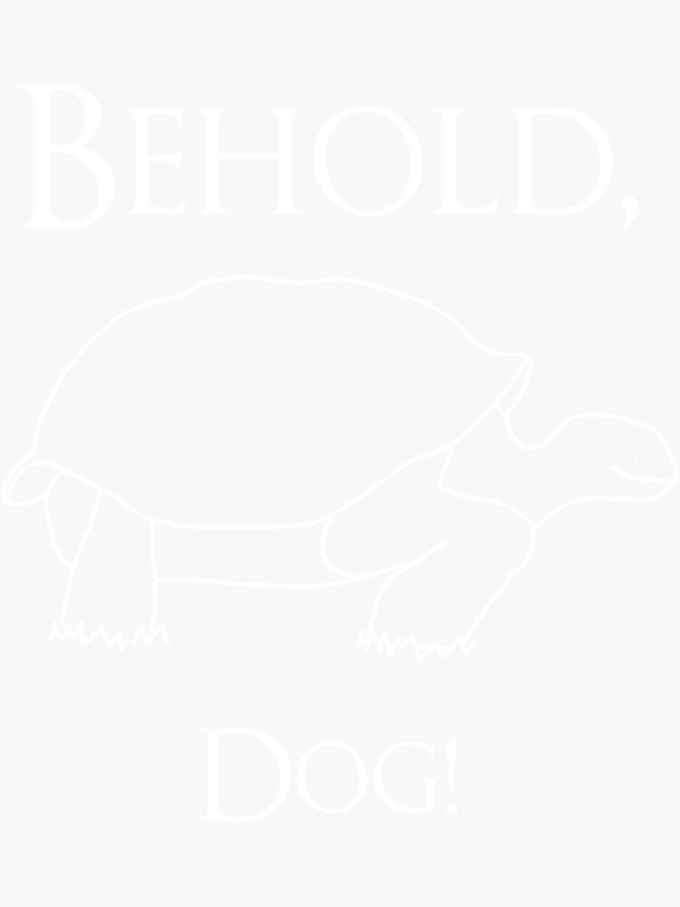 "Behold, Dog" Sticker by AraRowe | Redbubble