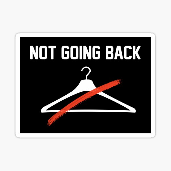 "Not going back hanger" Sticker by kjrstudio | Redbubble