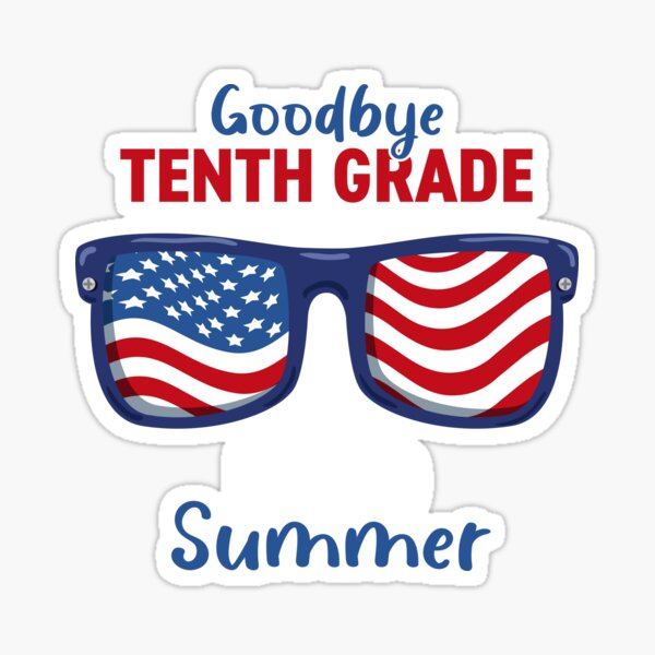 "Goodbye Tenth Grade Hello Summer Last School Day American Flag ...