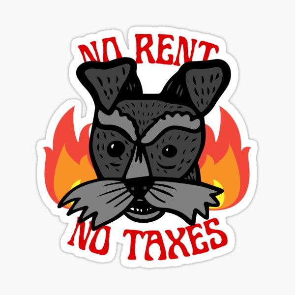 "No Rent, No Taxes" Sticker by grimcon | Redbubble