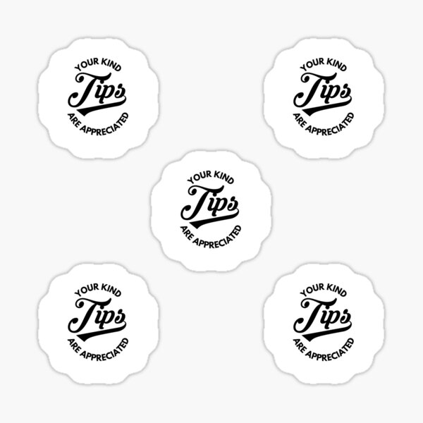 "Your Kind Tips Are Appreciated Sticker White Font | Customer Service ...