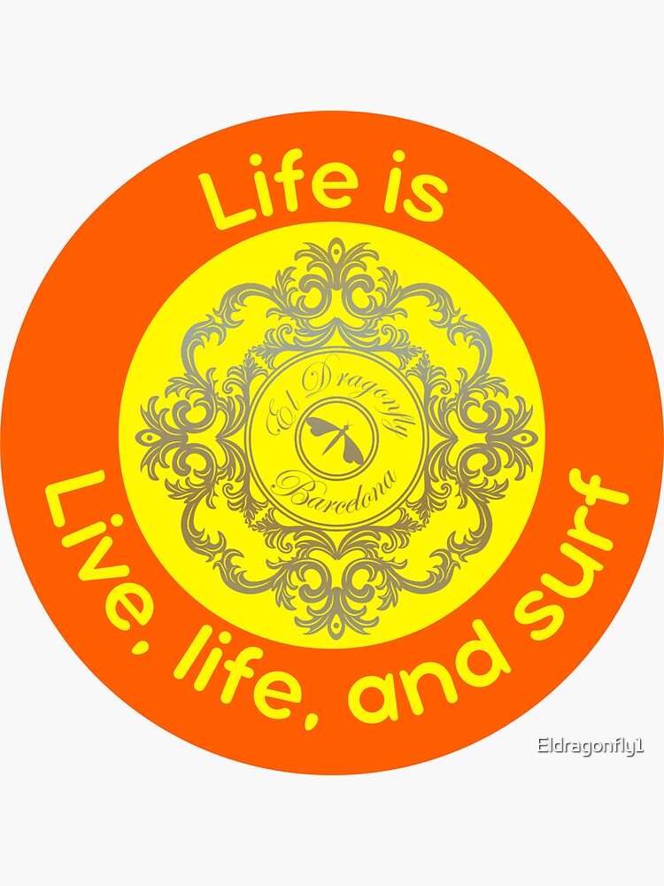 "Life is " live, life and surf" logo design from Eldragonfly Barcelona ...