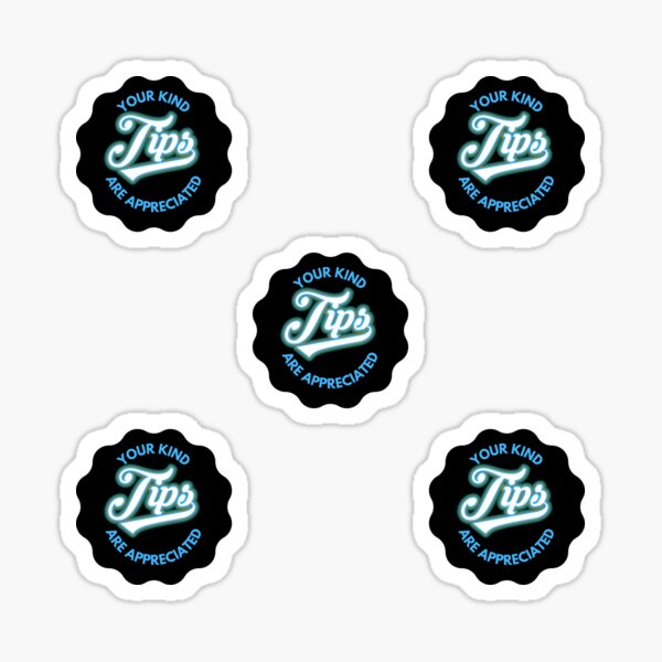 "Your Kind Tips Are Appreciated Sticker Black x Blue Font | Customer ...