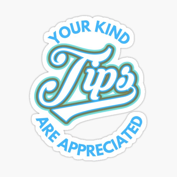 "Your Kind Tips Are Appreciated White x Blue Font | Customer Service ...