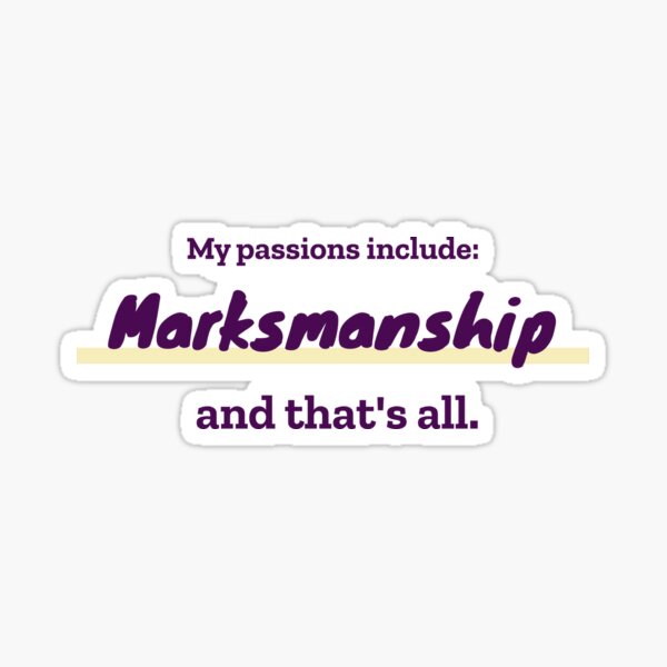 "Marksmanship is my passion" Sticker by cooldesignsalot | Redbubble