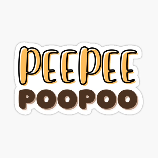 "PEEPEE POOPOO" Sticker for Sale by CrisTEE | Redbubble