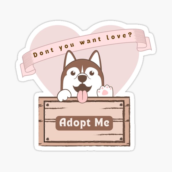 "Cute dog with 'ADOPT ME' sign" Sticker by clothspad | Redbubble