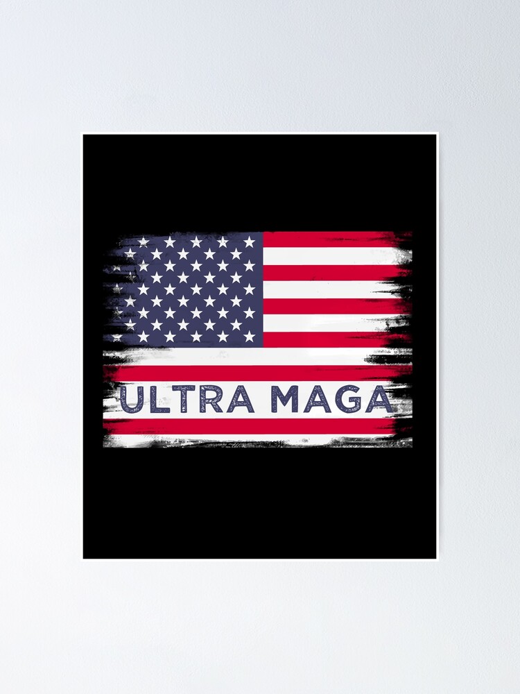 "Ultra MAGA American Flag Ultra-Maga Retro" Poster for Sale by ...
