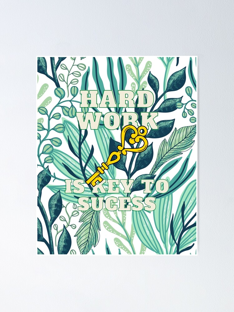 "hard work is key to success" Poster for Sale by Buzak | Redbubble