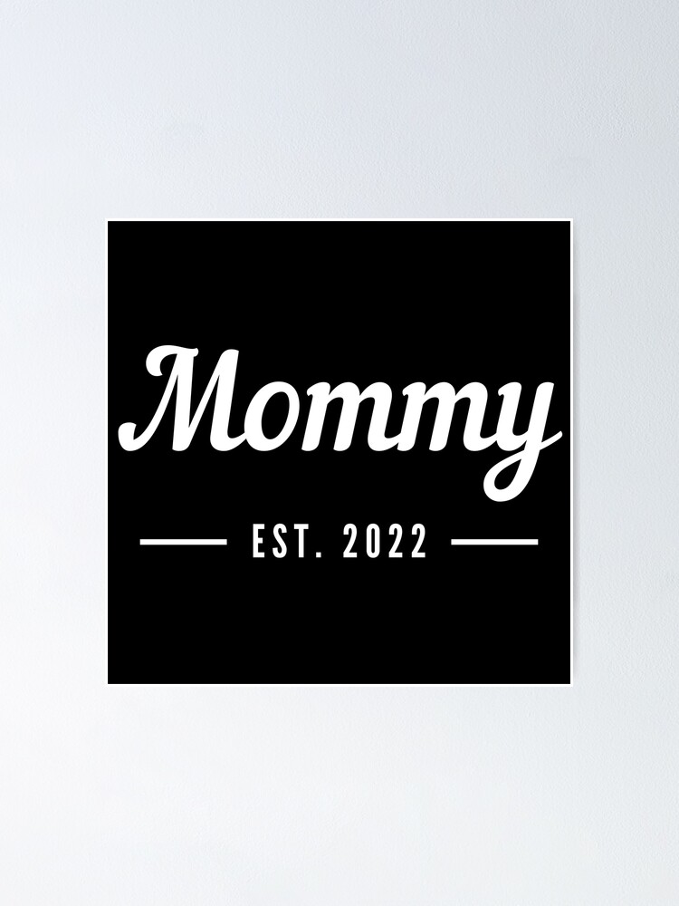 "Mommy EST. 2022. Simple Typography Design Perfect For The New Mom Or ...