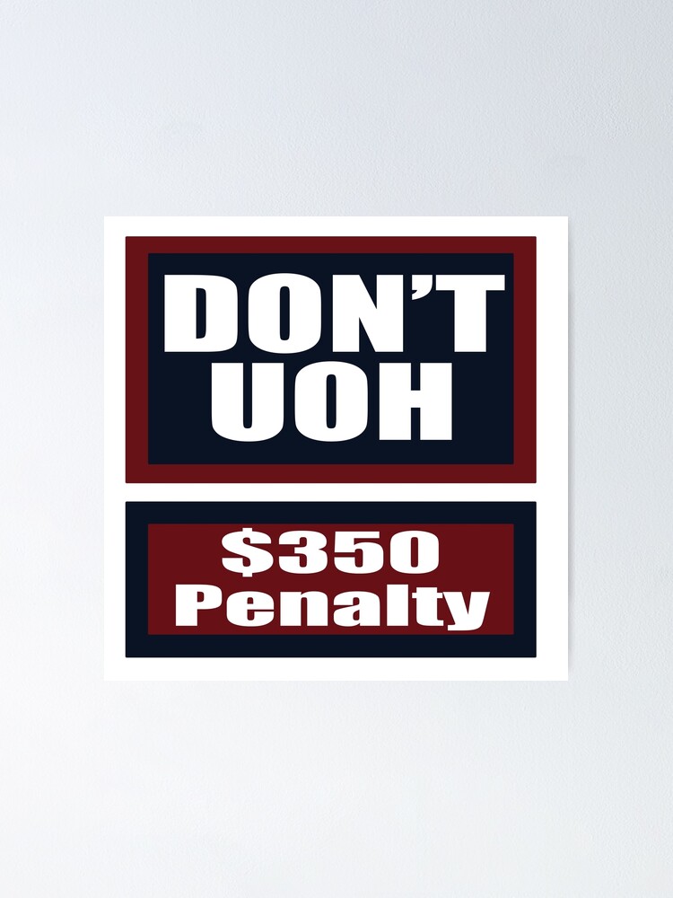 "Don't Uoh $350 Penalty" Poster for Sale by Kryska-V | Redbubble