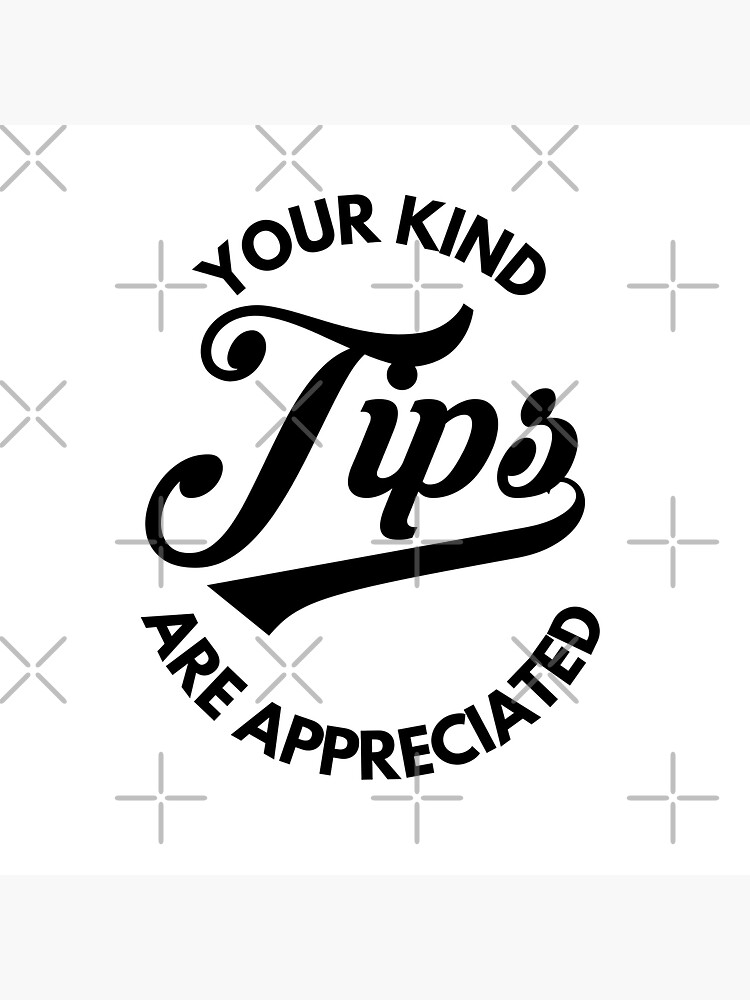 "Your Kind Tips Are Appreciated Sticker White Font | Customer Service ...