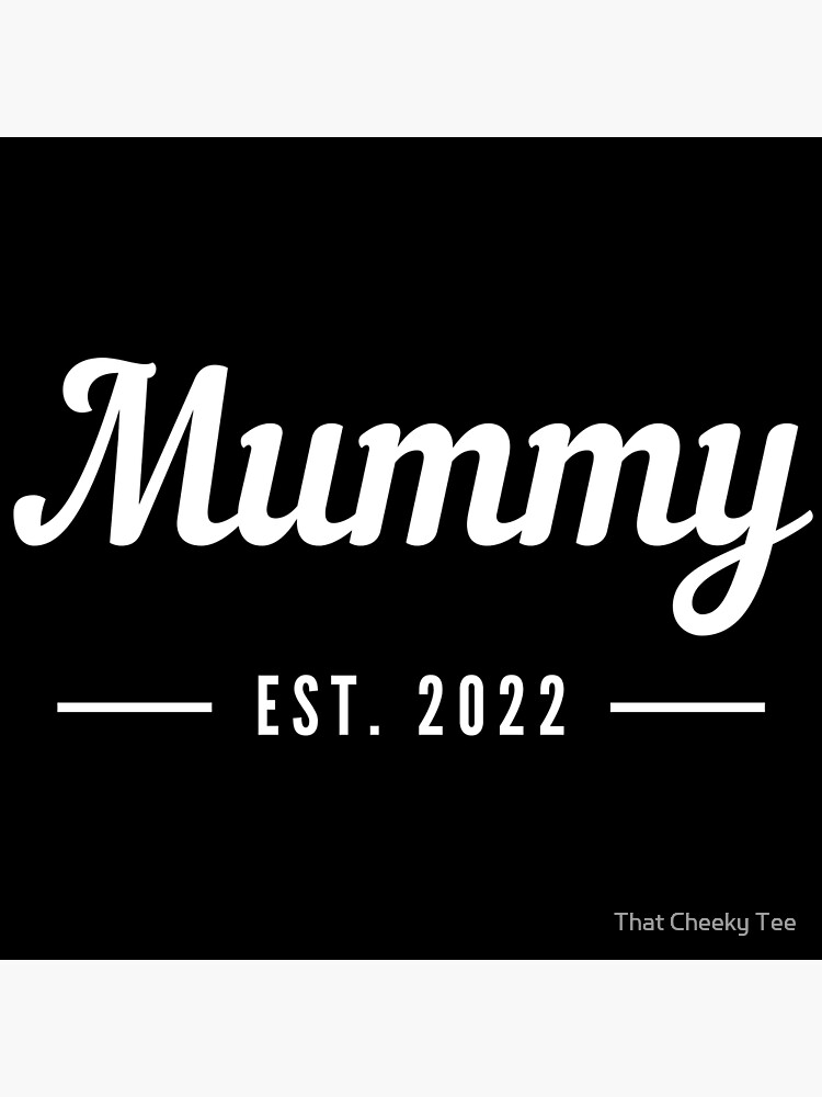 Mummy EST 2022 Simple Typography Design Perfect For The New Mum Or mummy-est-2022-simple-typography-design-perfect-for-the-new-mum-or