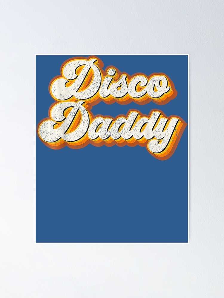"Mens Disco Daddy Retro Matching 60's 70s Party Costume Dad" Poster for ...