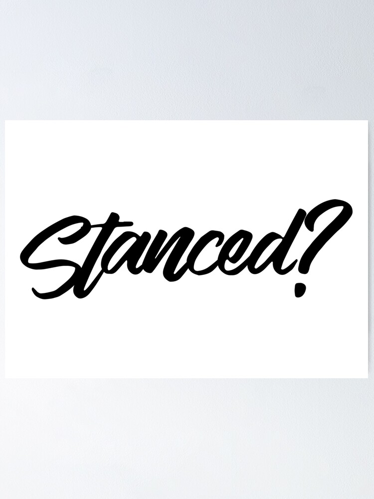 "Stanced?" Poster by SPillustrations | Redbubble