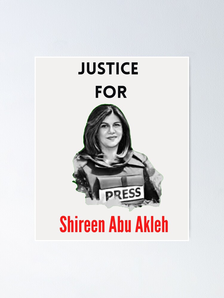 "Justice for Shireen abu akleh " Poster for Sale by NUTREE | Redbubble