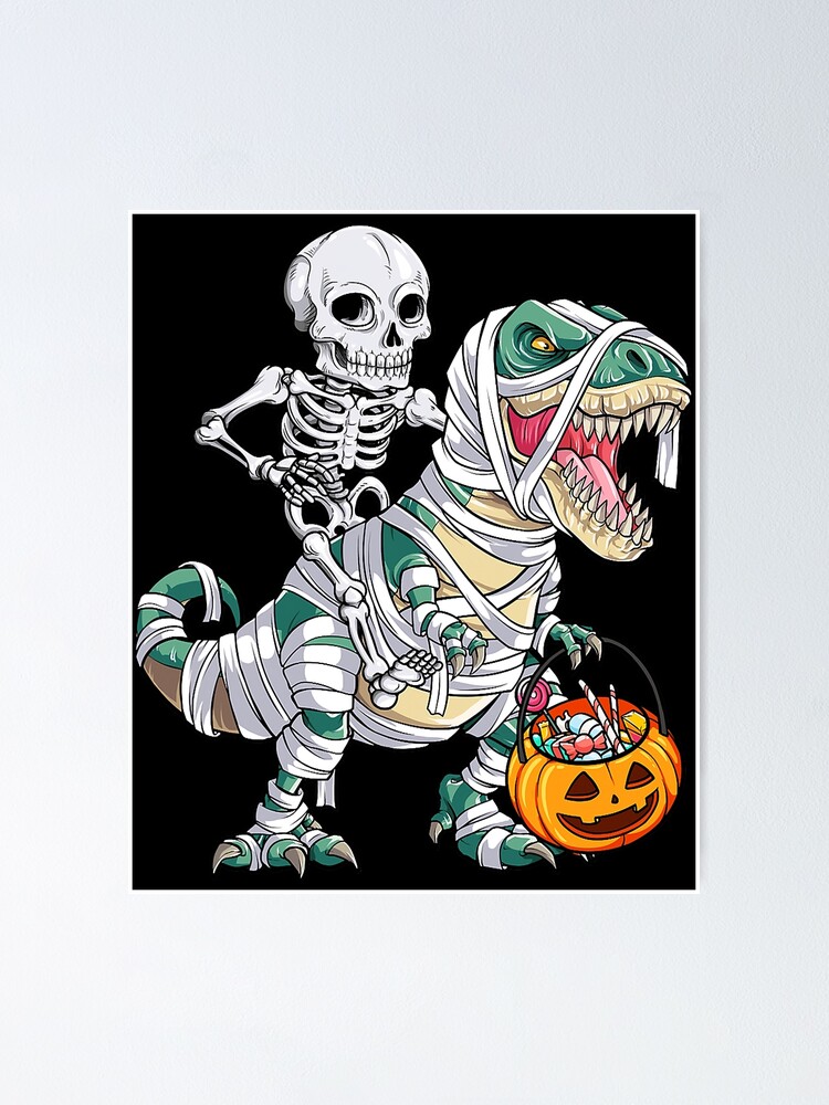 "Skeleton Riding Mummy Dinosaur T rex Halloween" Poster for Sale by ...