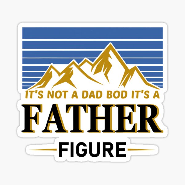 "Its Not A Dad Bod Its A Father Figure Vintage Fathers Day" Sticker by ...