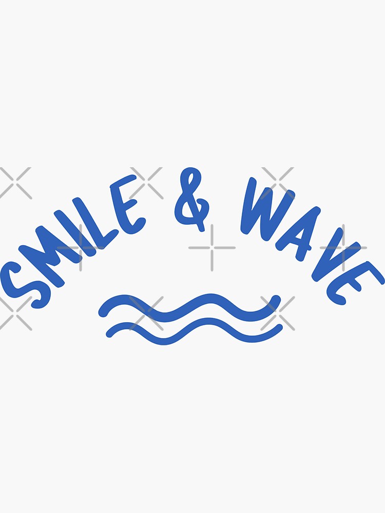 "Smile and Wave" Sticker for Sale by MadEDesigns | Redbubble