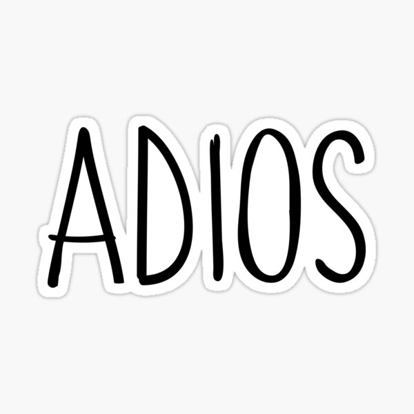 Sticker « Adios. Au revoir, au revoir, adieu, à bientôt, ne reviens pas ...