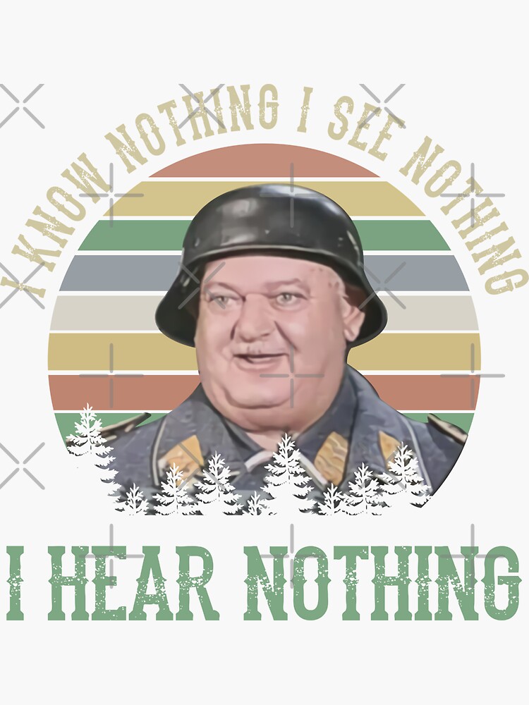 "Sergeant Schultz I Know Nothing I See Nothing I Hear Nothing Retro ...